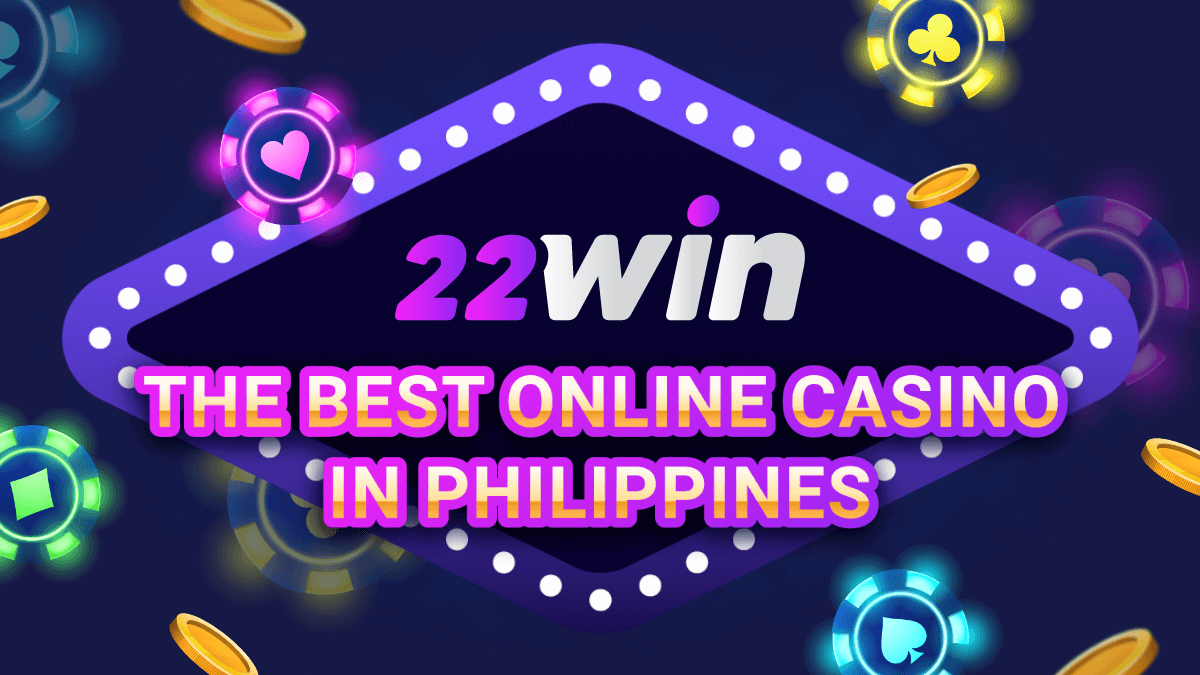 22Win PH: The Best Online Casino in Philippines